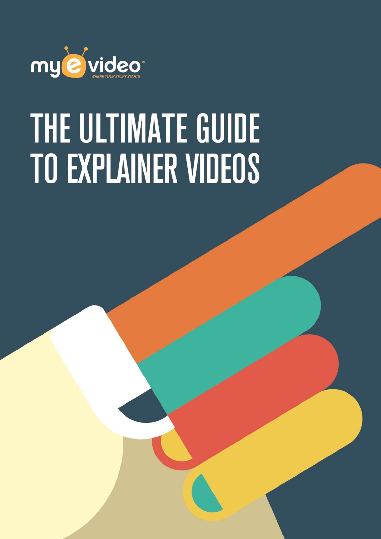 Brandingrabbit MyeVideo-The-Ultimate-Guide-to-Explainer-Videos - BrandingRabbit SEO - Page 1 ...