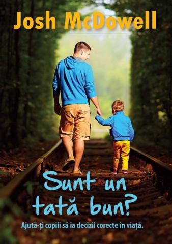 Sunt un tată bun?