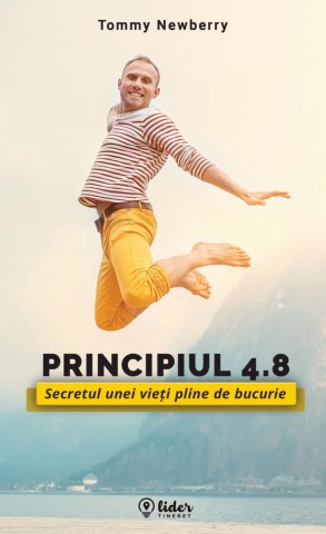 Principiul 4.8 - Secretul unei vieţi pline de bucurie