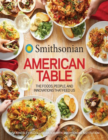 American Table - The Foods, People and Innovations That Feed Us - The ...