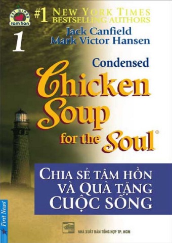 Chicken Soup For The Soul – Tập 1 – Chia sẻ tâm hồn và quà tặng cuộc sống