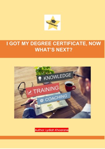 I Got My Degree Certificate, Now What's Next?
