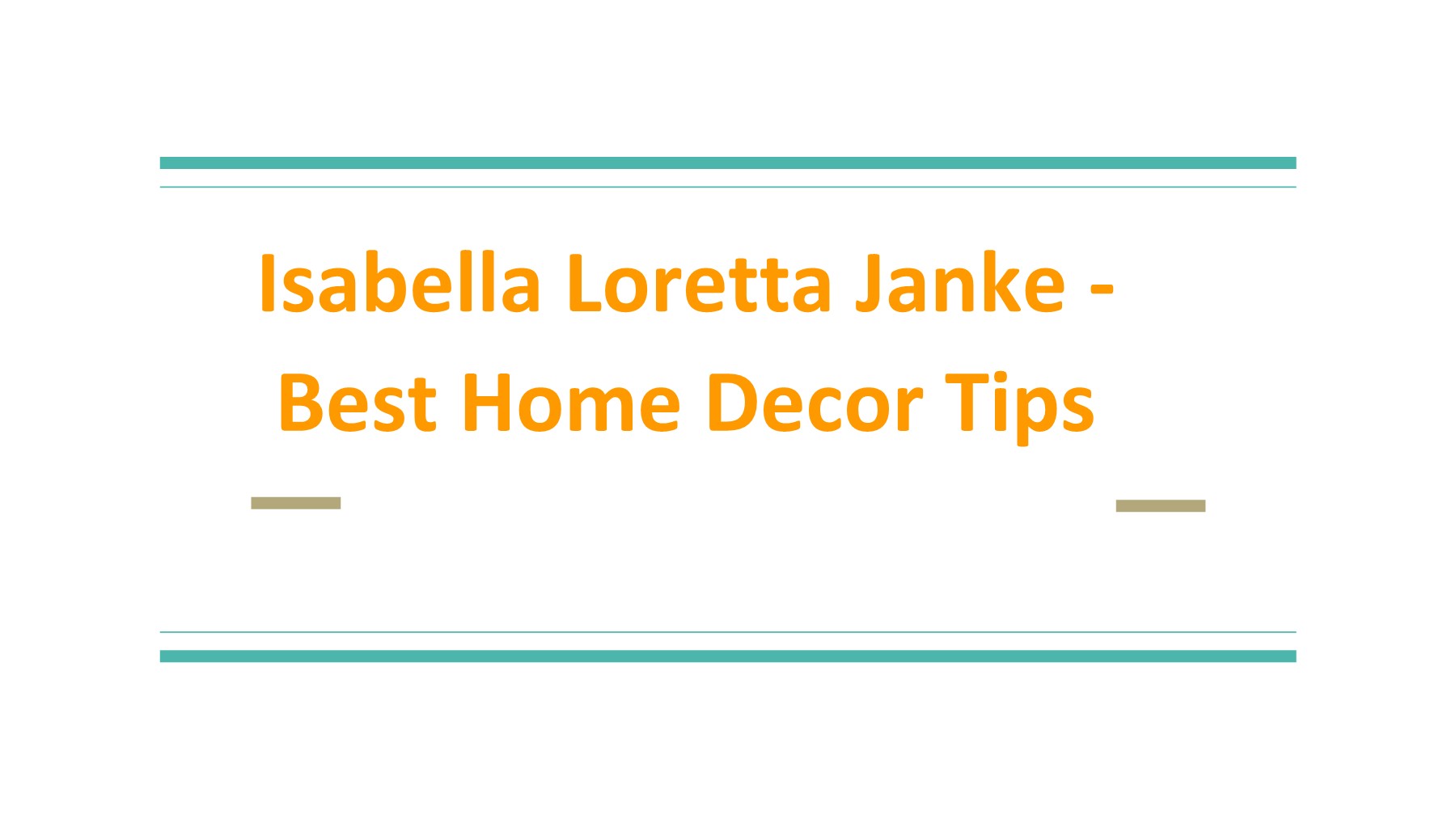 Isabella Loretta Janke - Best Home Decor Tips - Isabella Janke - Page 1 ...