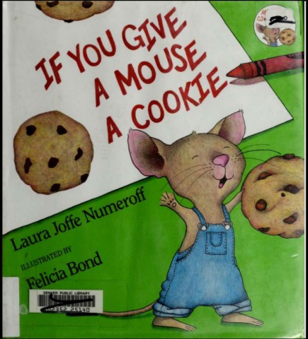 If You Give A Mouse A Cookie (Laura Numeroff)
