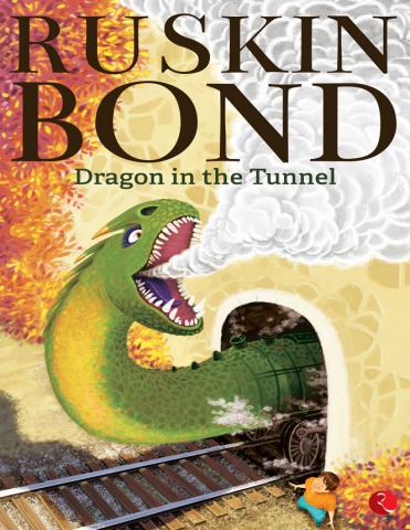 Dragon in the Tunnel (Bond, Ruskin [Bond, Ruskin])