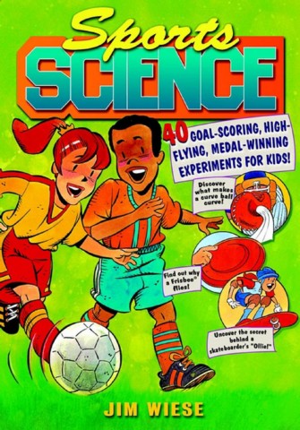 Sports Science 40 Goal-Scoring, High-Flying, Medal-Winning Experiments ...