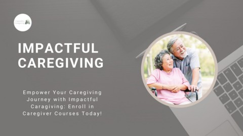 Empower Your Caregiving Journey with Impactful Caragiving