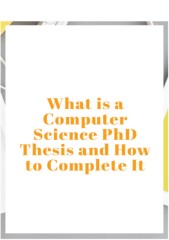 What is a Computer Science PhD Thesis and How to Complete It - PhD ...