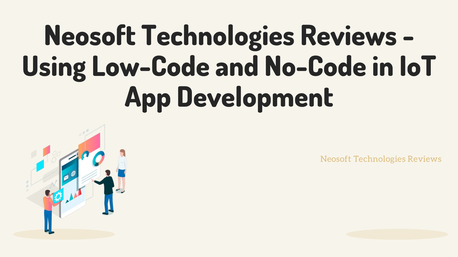Neosoft Technologies Reviews - Using Low-Code and No-Code in IoT App ...