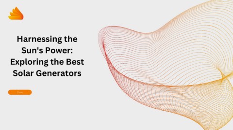 Harnessing the Sun's Power Exploring the Best Solar Generators ...