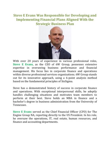 Steve E Evans Was Responsible for Developing and Implementing Financial Plans Aligned With the ...