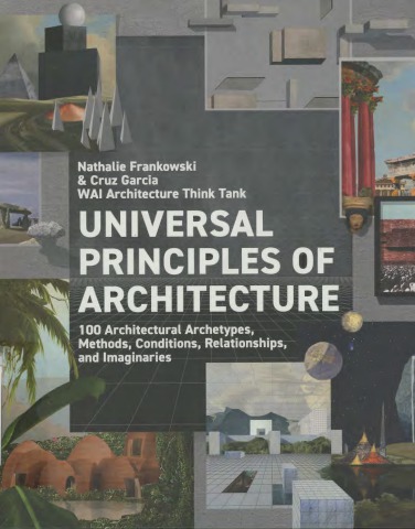 Universal principles of architecture : 100 architectural archetypes ...