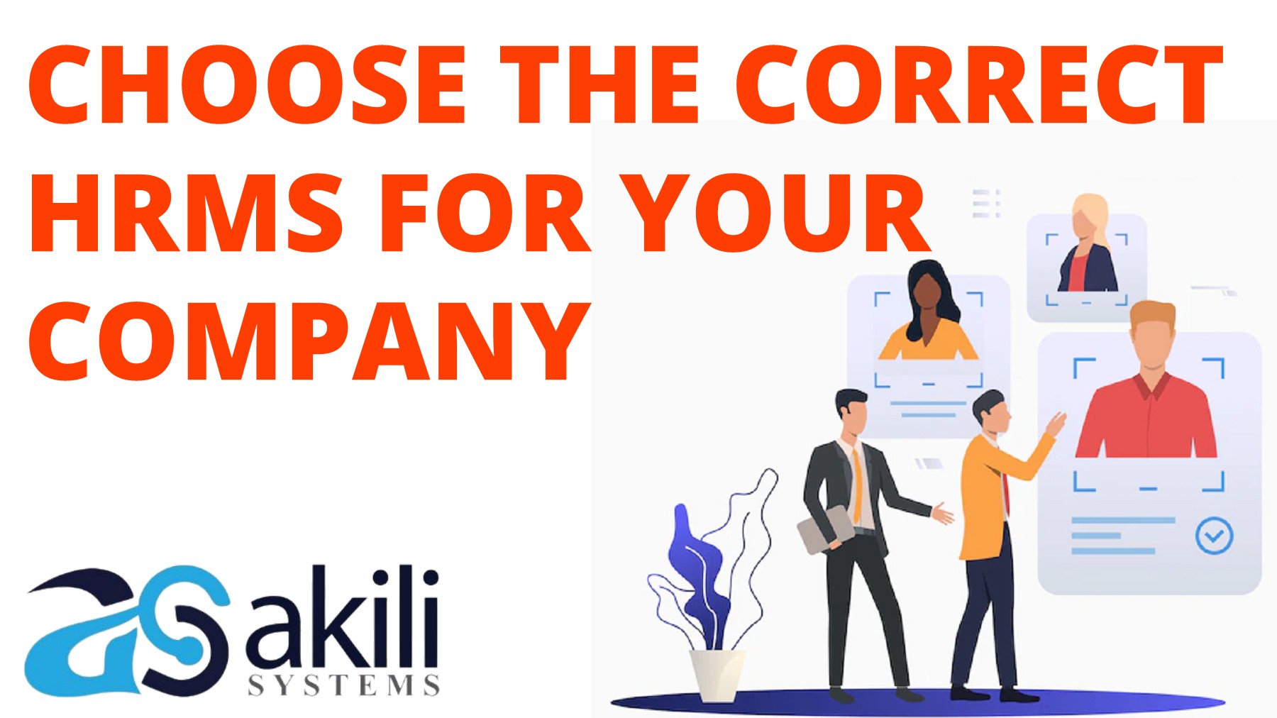 Choose The Correct HRMS For Your Company | Akili Systems - Akili ...