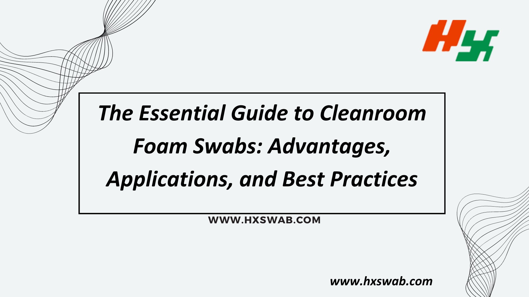 The Essential Guide to Cleanroom Foam Swabs Advantages, Applications ...