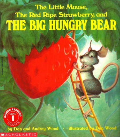 The Little Mouse,The Red Ripe Strawberry,and THE BIG HUNGRY BEAR