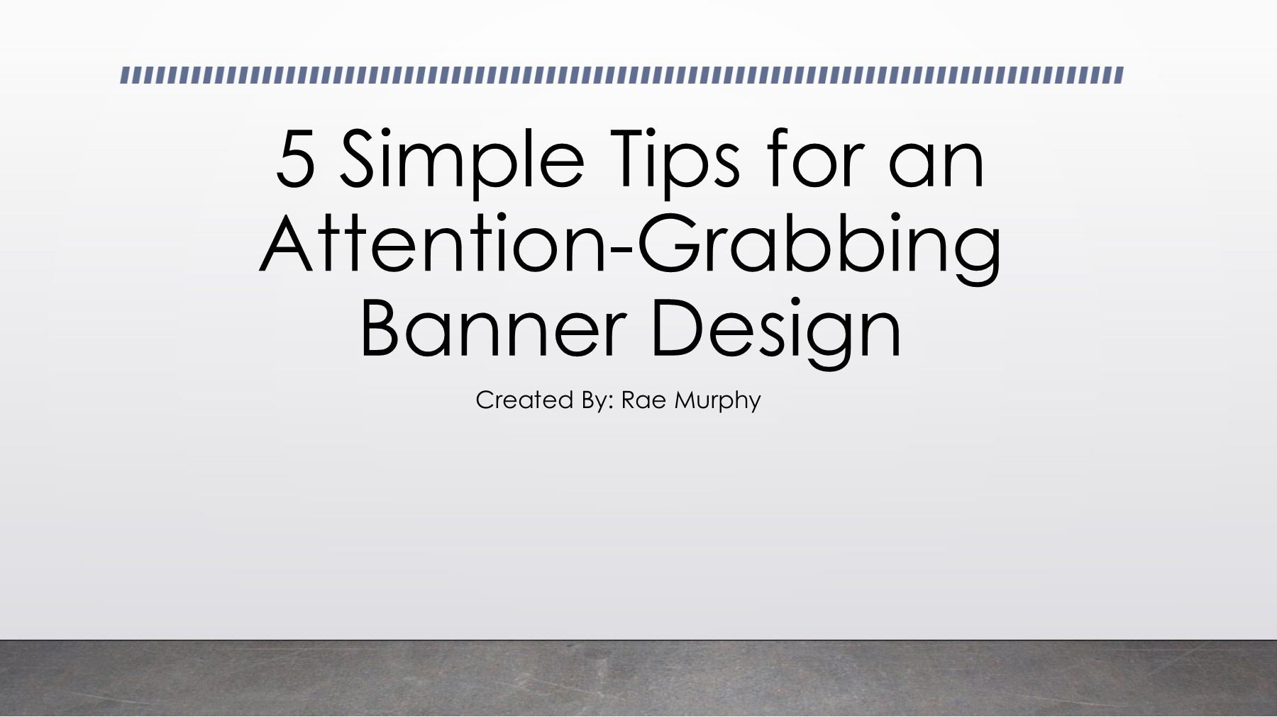 5 Simple Tips for an Attention-Grabbing Banner Design - Dorothy Hall ...