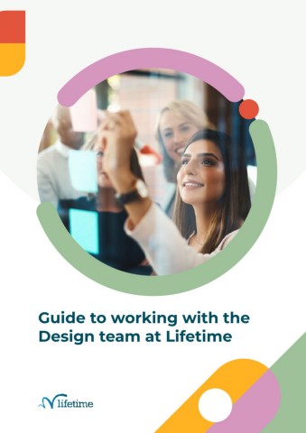 Lifetime Training - Guide to working with the Design team