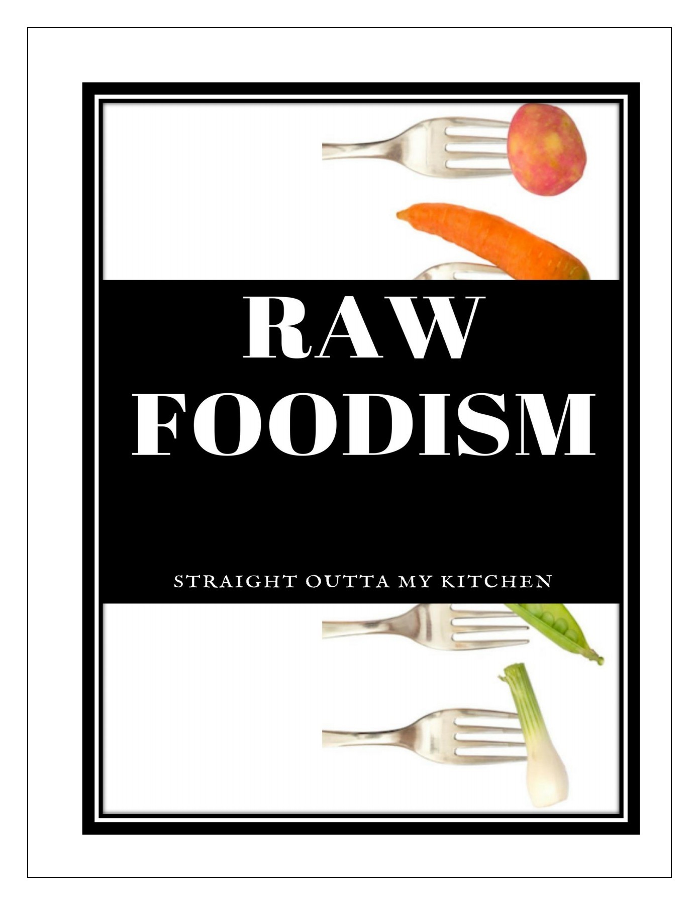 Raw Foodism - Straight Outta My Kitchen - Page 1 - 61 | Flip PDF Online ...