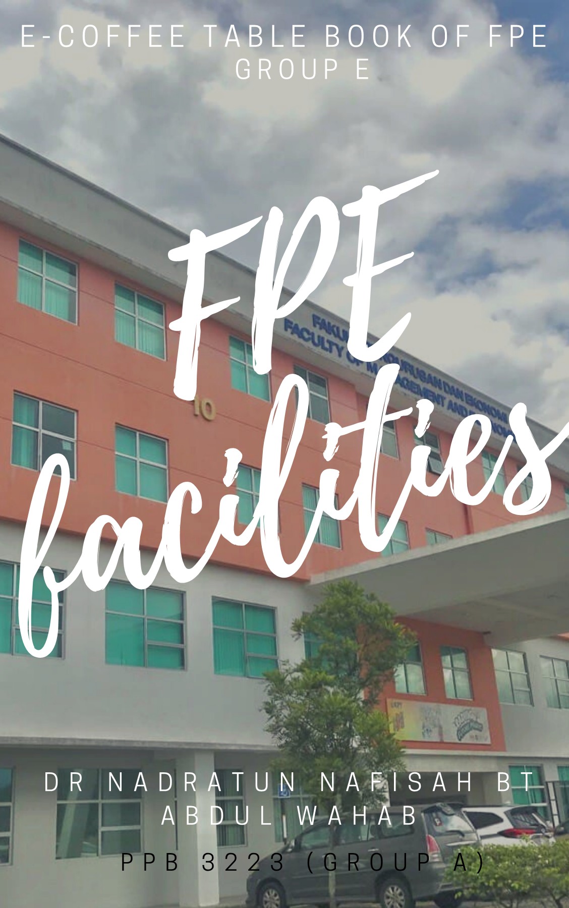 Coffee Table book Group E (FPE FACILITIES) - ndianzeerah97 - Page 1 ...