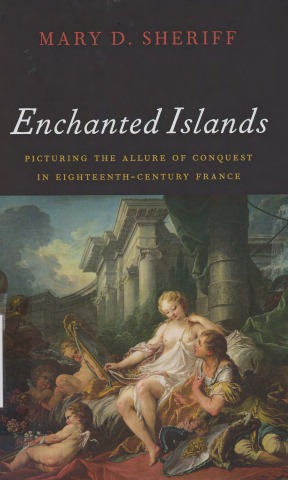 Enchanted islands : picturing the allure of conquest in eighteenth ...