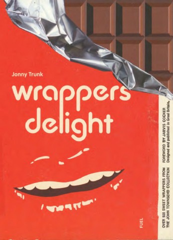 Wrappers delight : over 500 sweet wrappers from the John Townsend ...