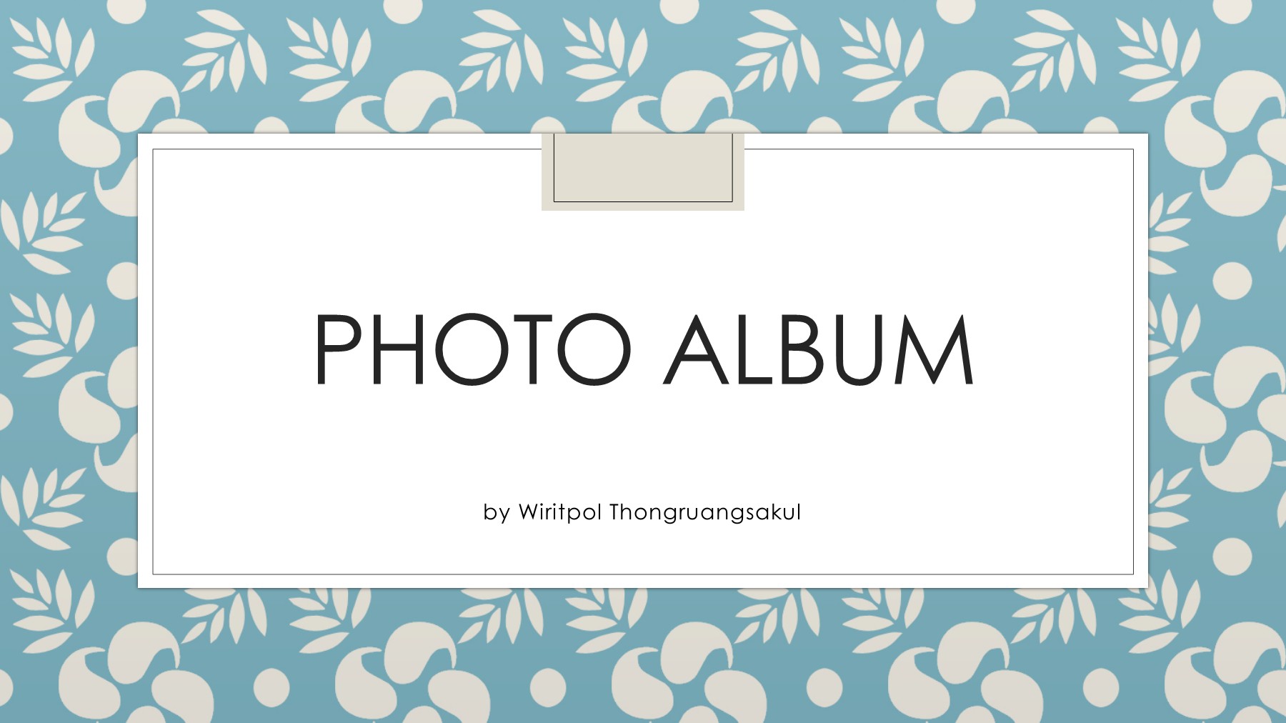 E-Book photo album - 125 วิริทธ์พล ทองเรืองสกุล [บิ๊ก] - หน้าหนังสือ 1 ...