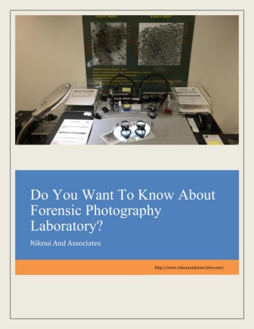 Do You Want To Know About Forensic Photography Laboratory
