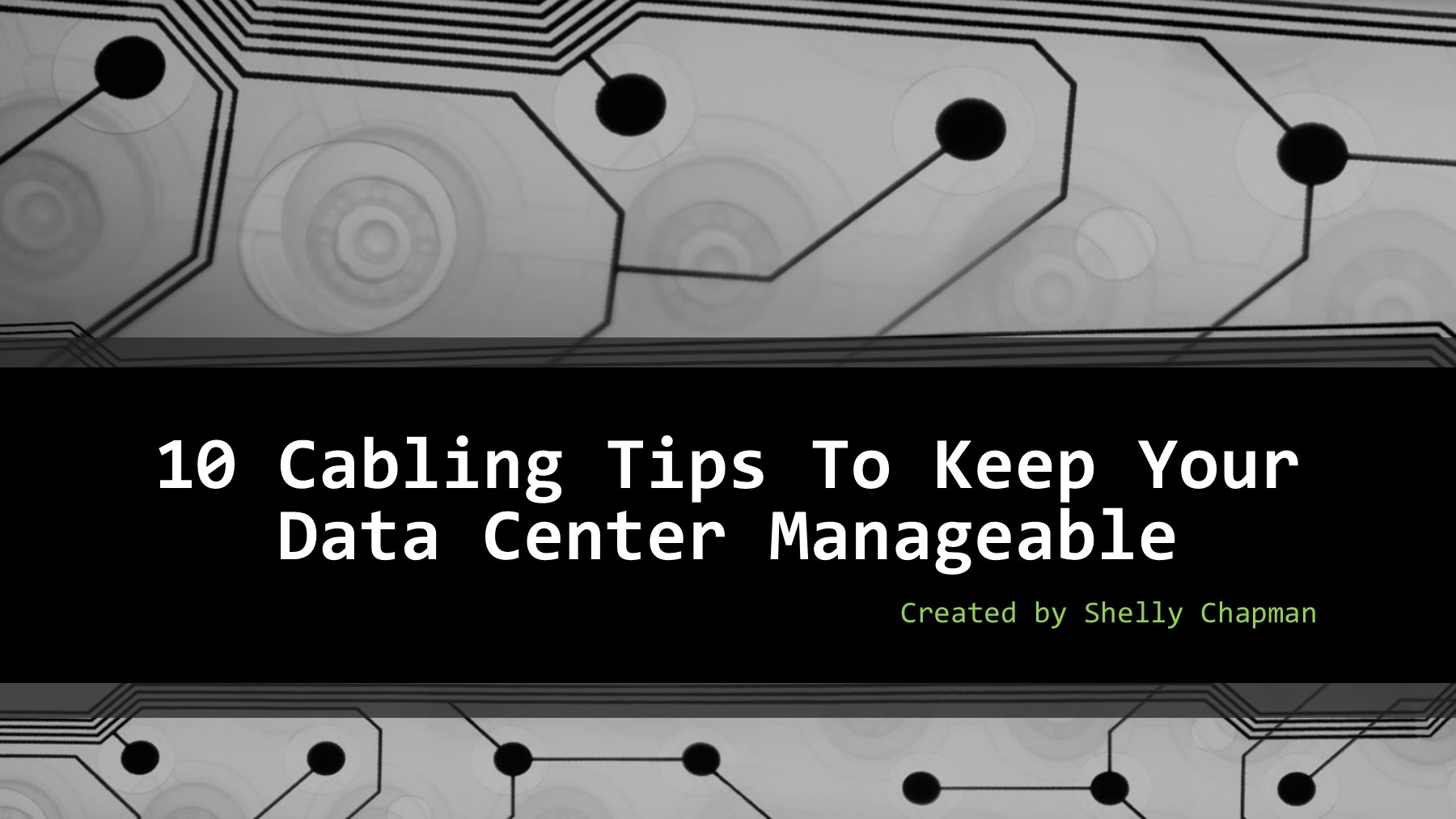 10 Cabling Tips To Keep Your Data Center Manageable - Shelly Chapman ...