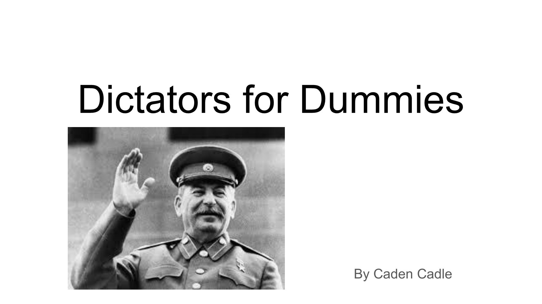 CADEN CADLE - Dictators for Dummies Project Template - 22cadencadle ...