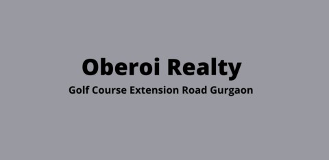 Oberoi Realty Golf Course Extension Road Gurgaon | a Complete World in ...