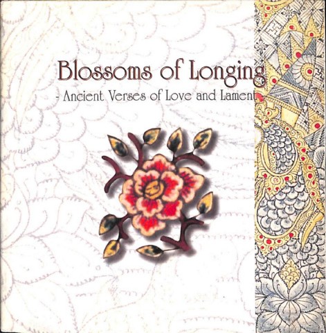 Blossoms of Longing : Ancient Verses of Love and Lament