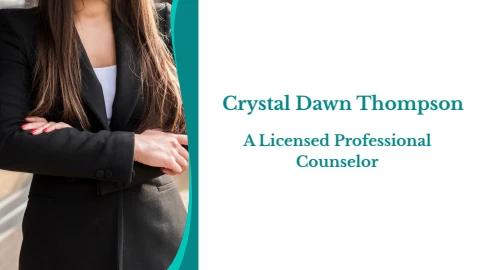 Crystal Dawn Thompson - A Licensed Professional Counselor