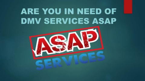 Are you in need of DMV services ASAP