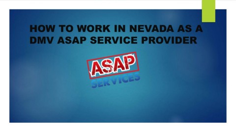 How To Work In Nevada As A DMV ASAP Service Provider - ASAP Services ...