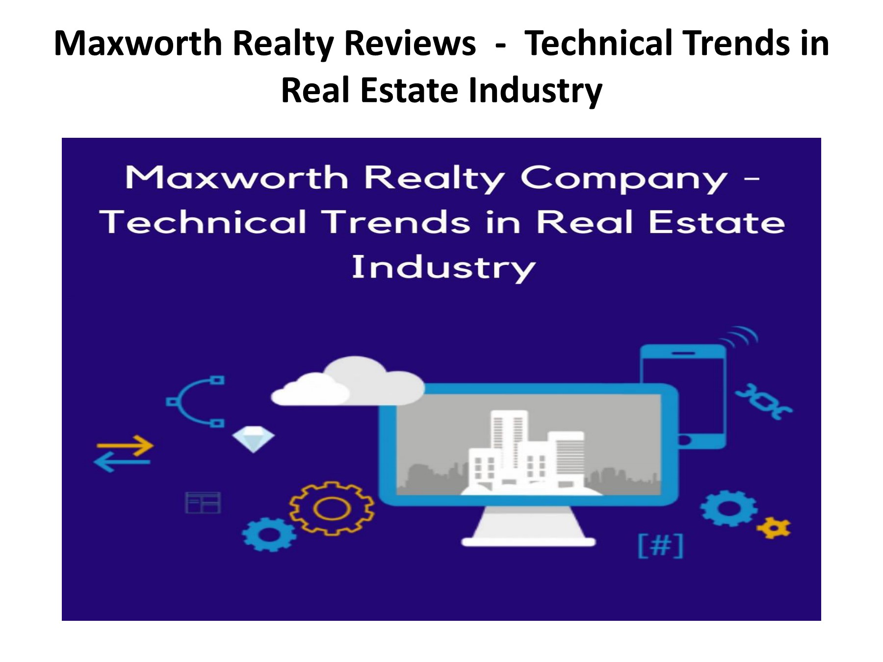 Maxworth Realty Reviews - Technical Trends in Real Estate Industry ...