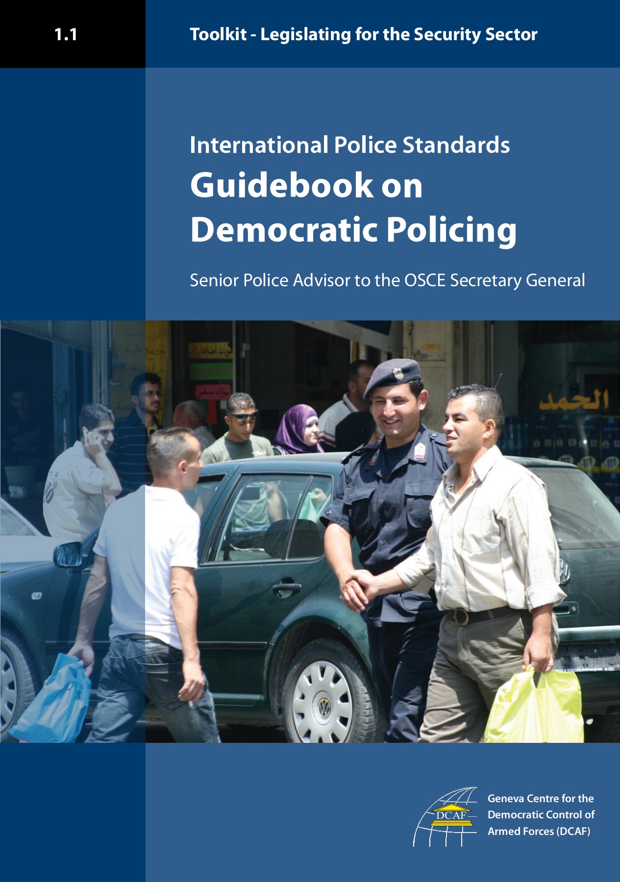 International Police StandardsGuidebook on Democratic Policing - อดิศร ...