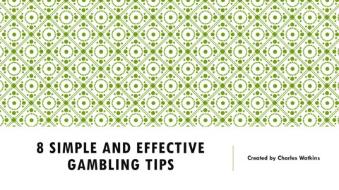 8 Simple and Effective Gambling Tips