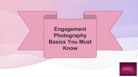 Engagement Photography Basics You Must Know