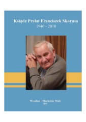 Ksiądz Prałat Franciszek Skorusa - franciszek.skorusa - Strony 1 - 85 | Przerzucanie PDF Online ...