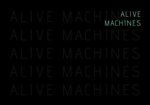 ALIVE MACHINES