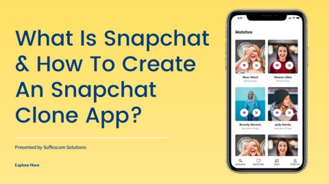 What Is Snapchat & How To Create An Snapchat Clone App