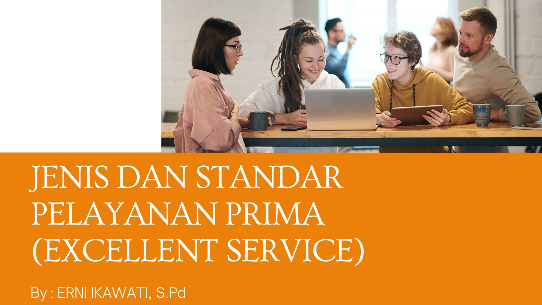 JENIS DAN STANDAR PELAYANAN PRIMA (EXCELLENT SERVICE) (1) - Erni ...