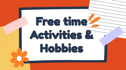 Free time activities and hobbies