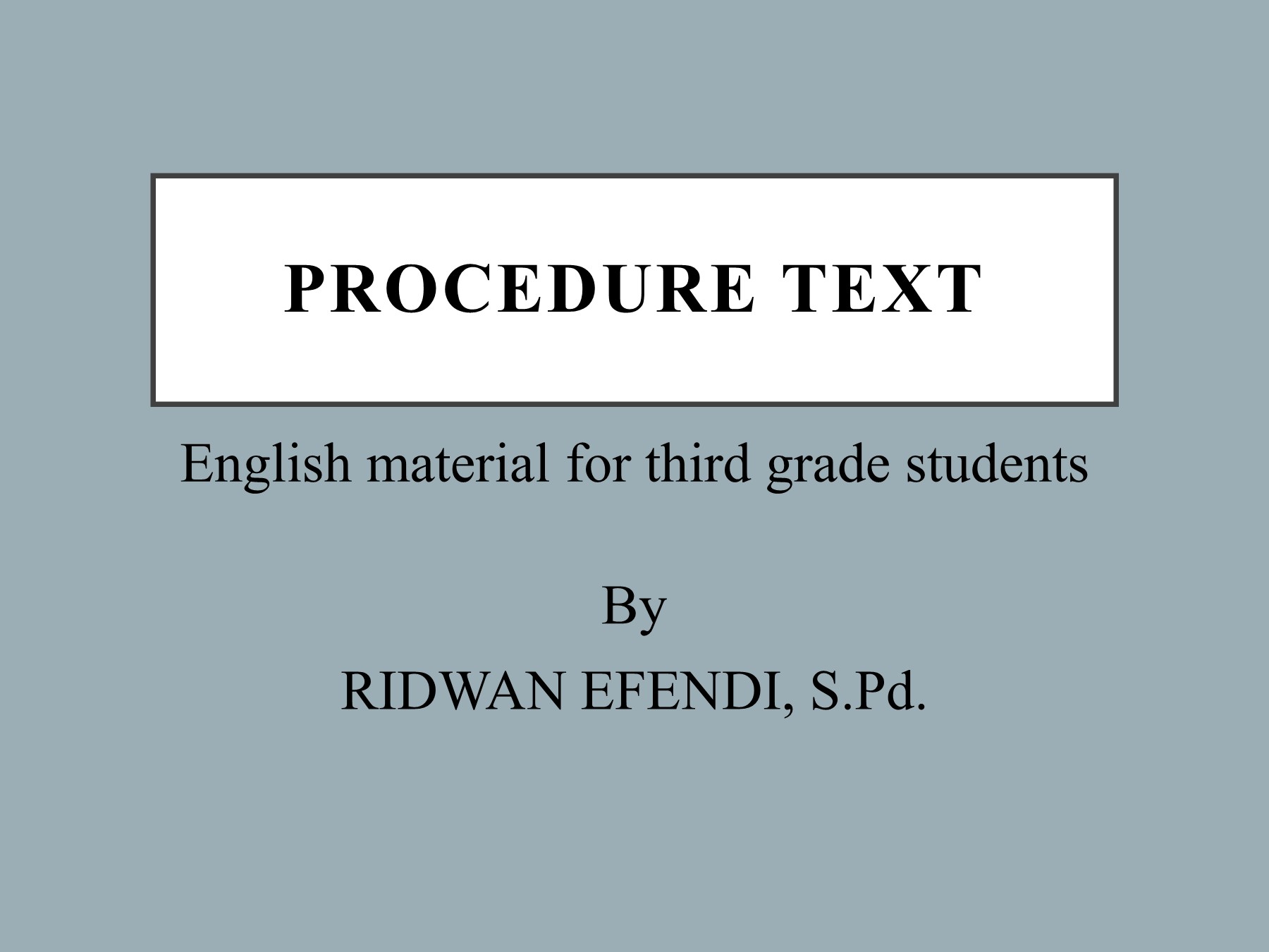 Procedure text - Ridwan Efendi - Page 1 - 9 | Flip PDF Online | PubHTML5