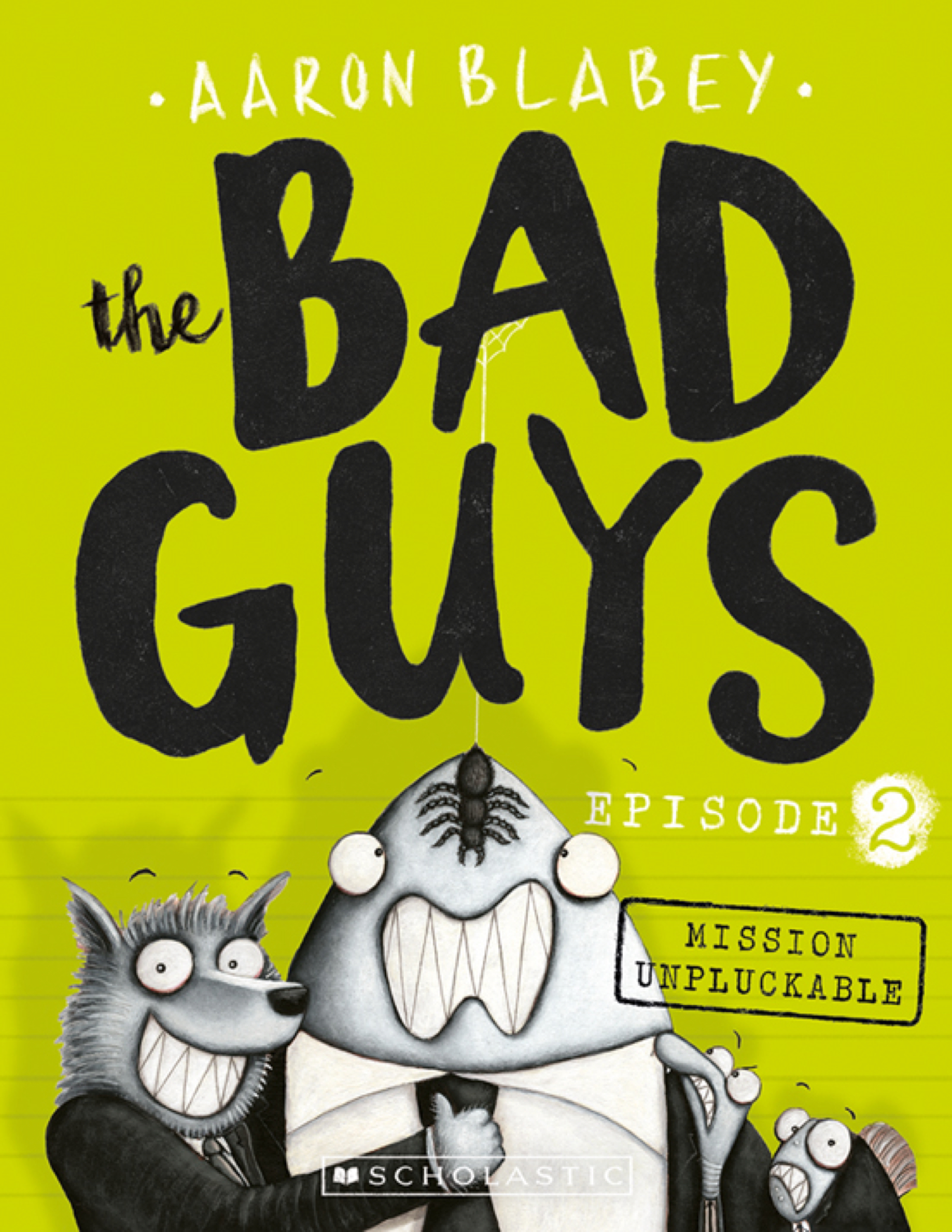 The Bad Guys: Episode 2: Mission Unpluckable - Aaron Blabey - VPSI ...