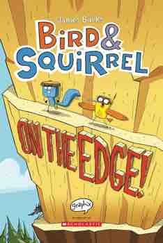 Bird & Squirrel #3 Bird & Squirrel On the Edge