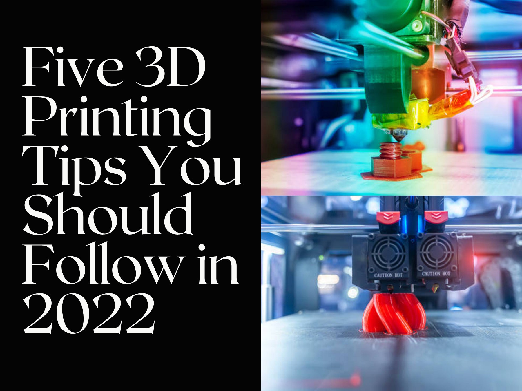 Five 3D Printing Tips You Should Follow in 2022 - Unique Prints - Page ...
