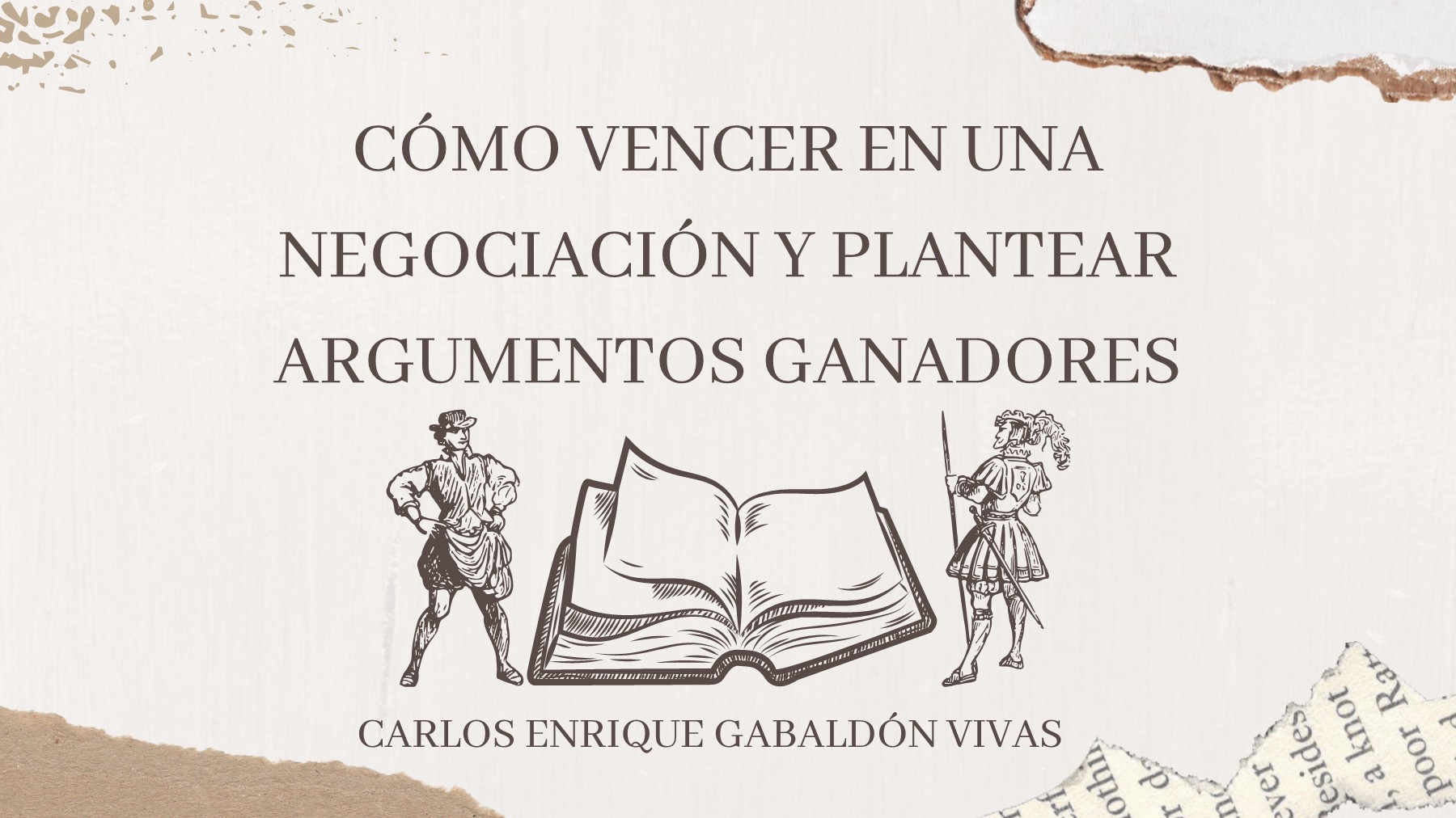 CARLOS ENRIQUE GABALDÓN VIVAS. CÓMO VENCER EN UNA NEGOCIACIÓN Y ...