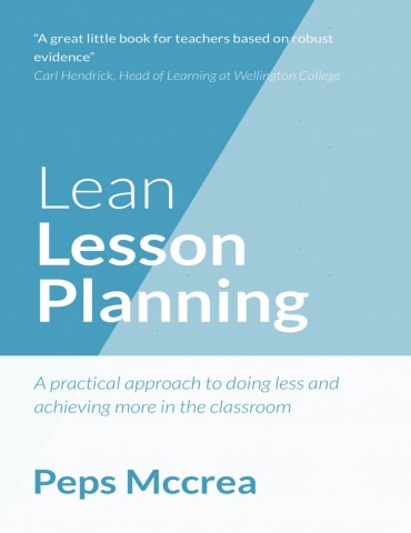 Lean Lesson Planning A practical approach to doing less and achieving ...