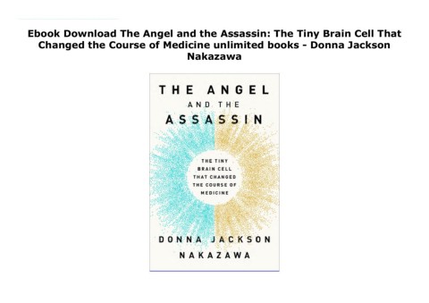 Ebook Download The Angel and the Assassin: The Tiny Brain Cell That ...